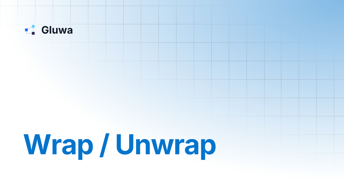 Wrap / Unwrap | Gluwa
